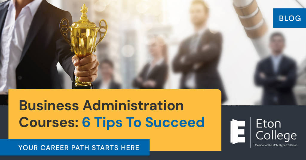 Business Administration Courses: 6 Tips to Succeed - Eton College