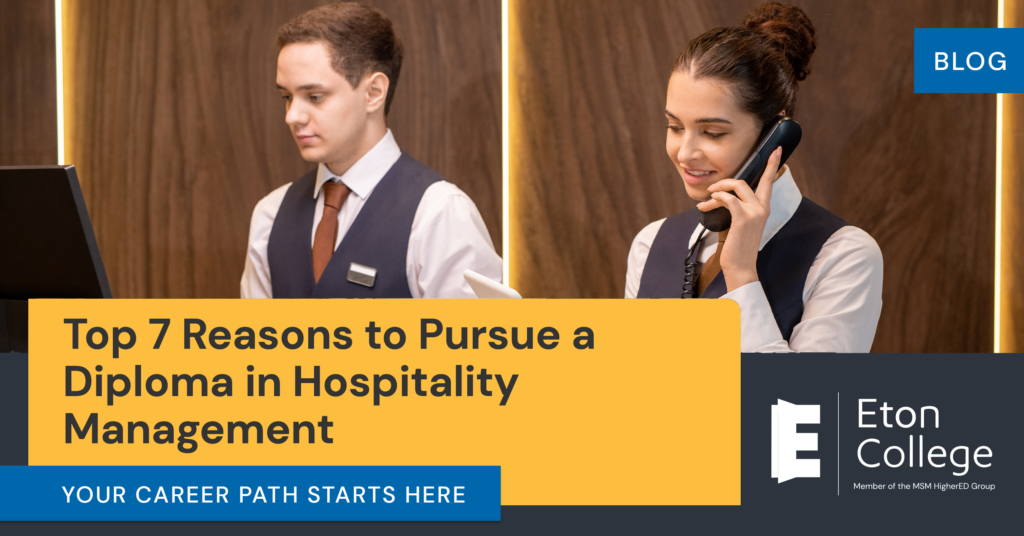 Top 7 Reasons To Pursue a Diploma in Hospitality Management - Eton College