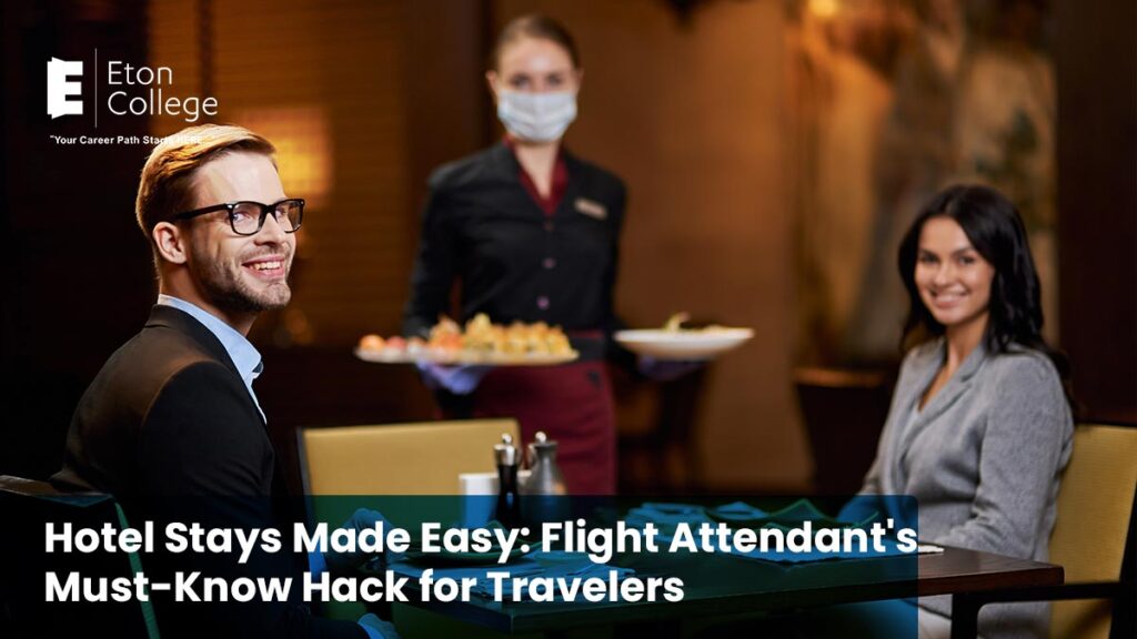 7 Flight Attendant Hacks for Safe and Comfortable Travel - Eton College
