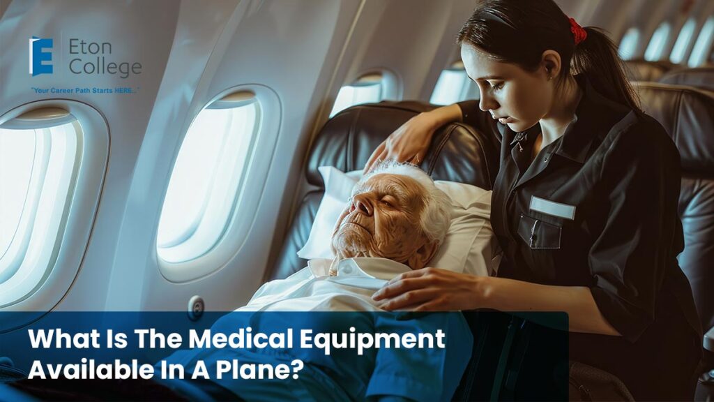 What Is The Medical Equipment Available In A Plane? - Eton College
