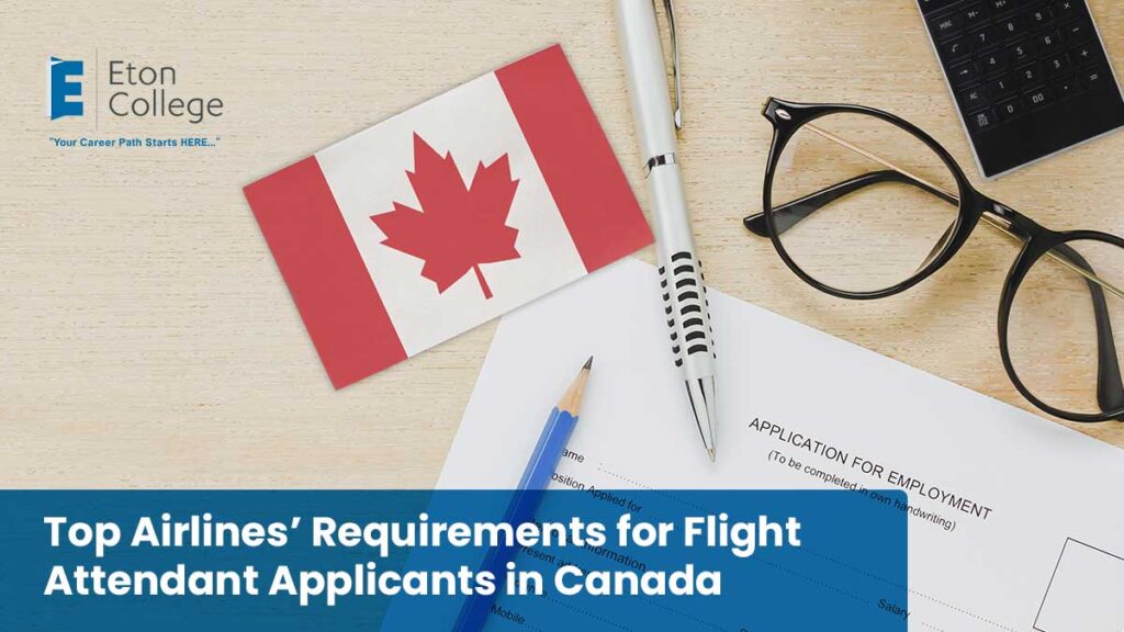 Top Airlines’ Flight Attendant Requirements in Canada - Eton College