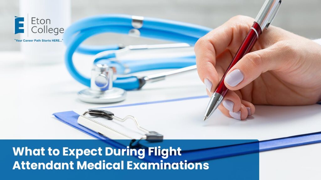 What to Expect During Flight Attendant Medical Examinations? - Eton College