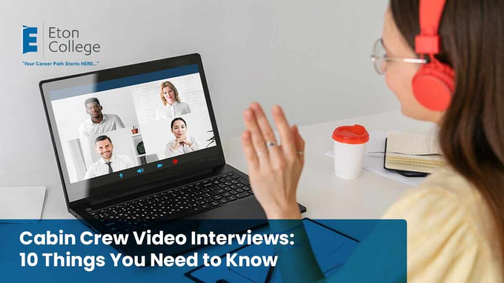 Cabin Crew Video Interviews: 10 Things You Need to Know - Eton College